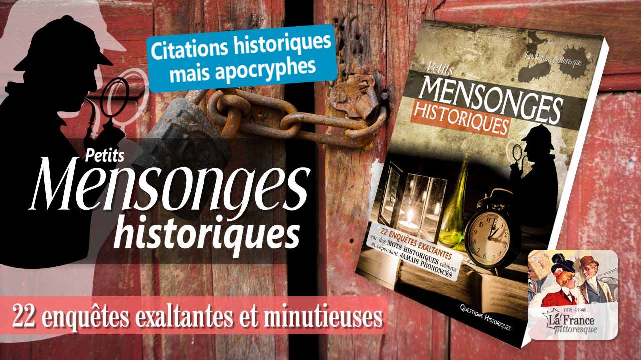 Livre : Petits mensonges de l'Histoire. Citations dites historiques ...